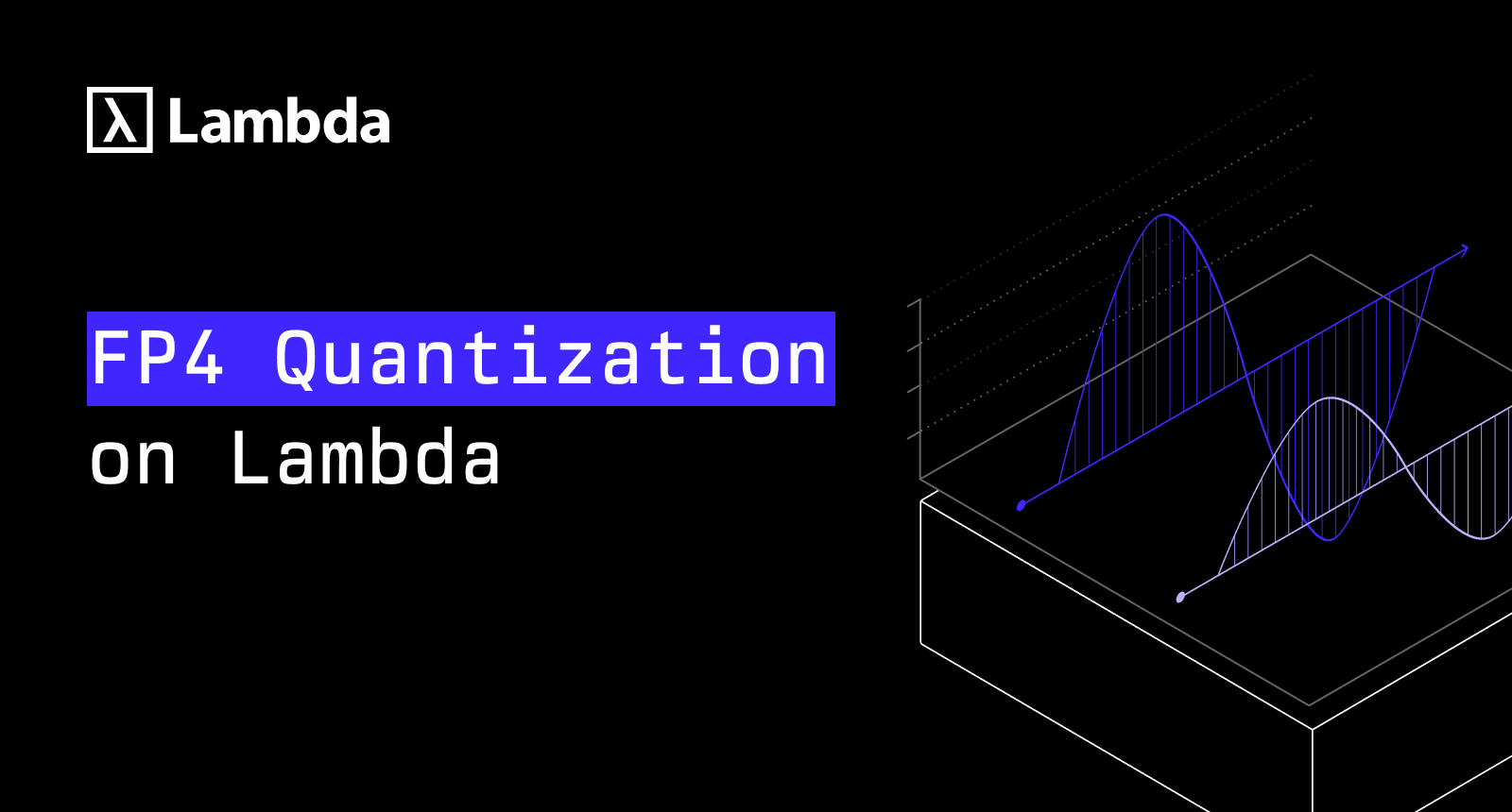 Accelerate Your AI Workflow with FP4 Quantization on Lambda
